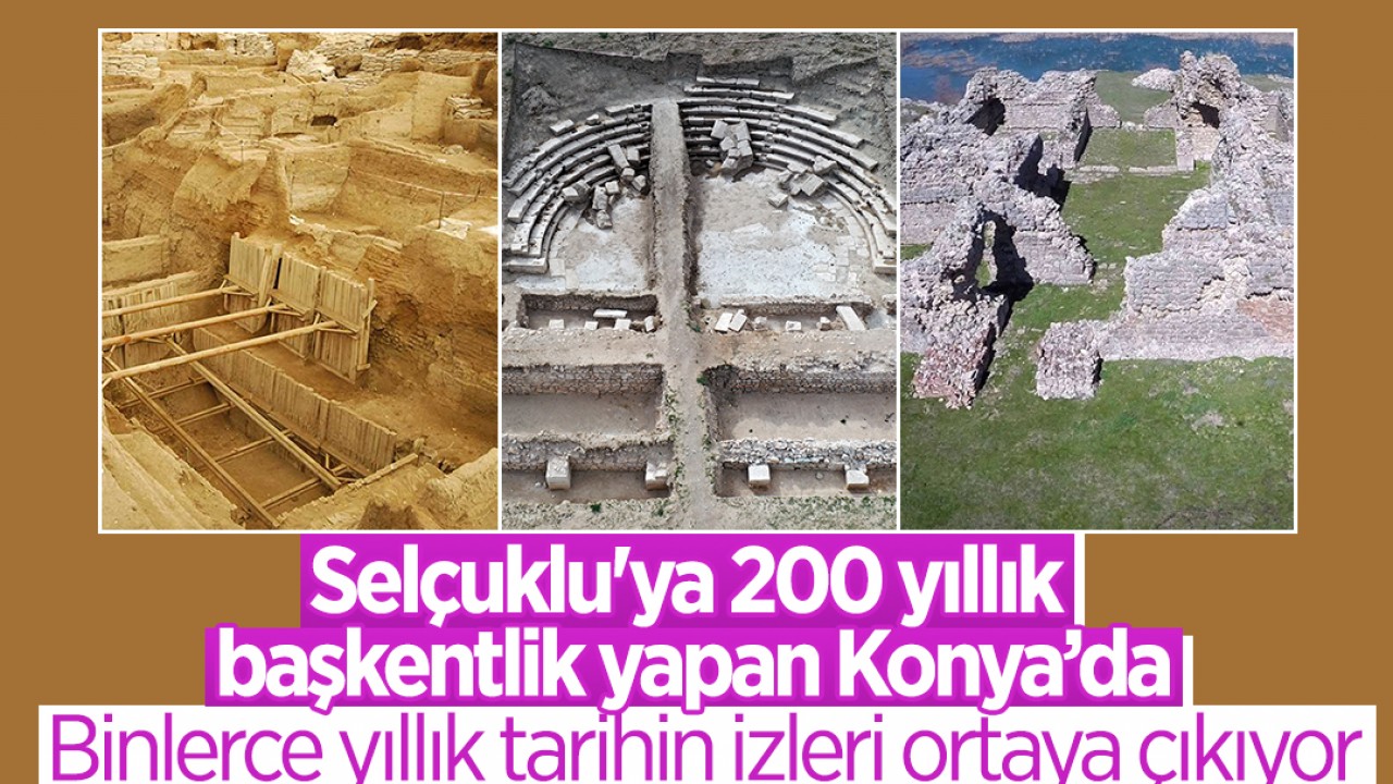 Selçuklu'ya 200 yıllık başkentlik yapan Konya'da binlerce yıllık ...