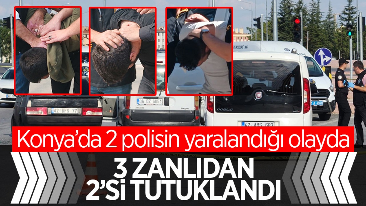 Konya'da 2 polisin yaralandığı olayda 3 zanlıdan 2'si tutuklandı