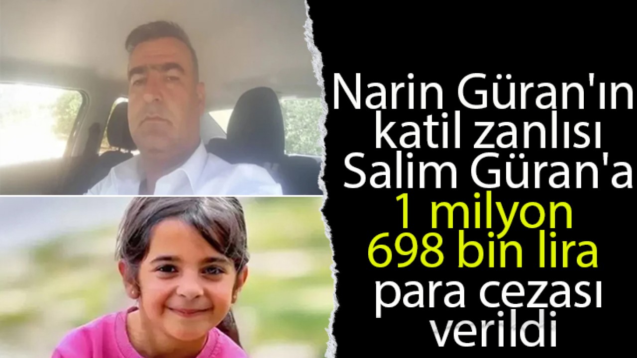 Narin Güran'ın katil zanlısı Salim Güran'a 1 milyon 698 bin lira para ...